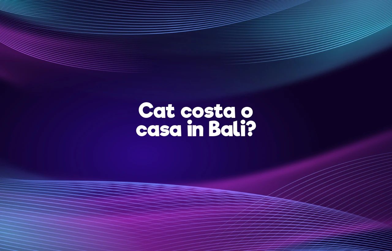 Cat costa o casa in Bali? - Revista Caminul